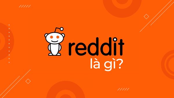 Reddit là gì? Reddit có nguy hiểm không?